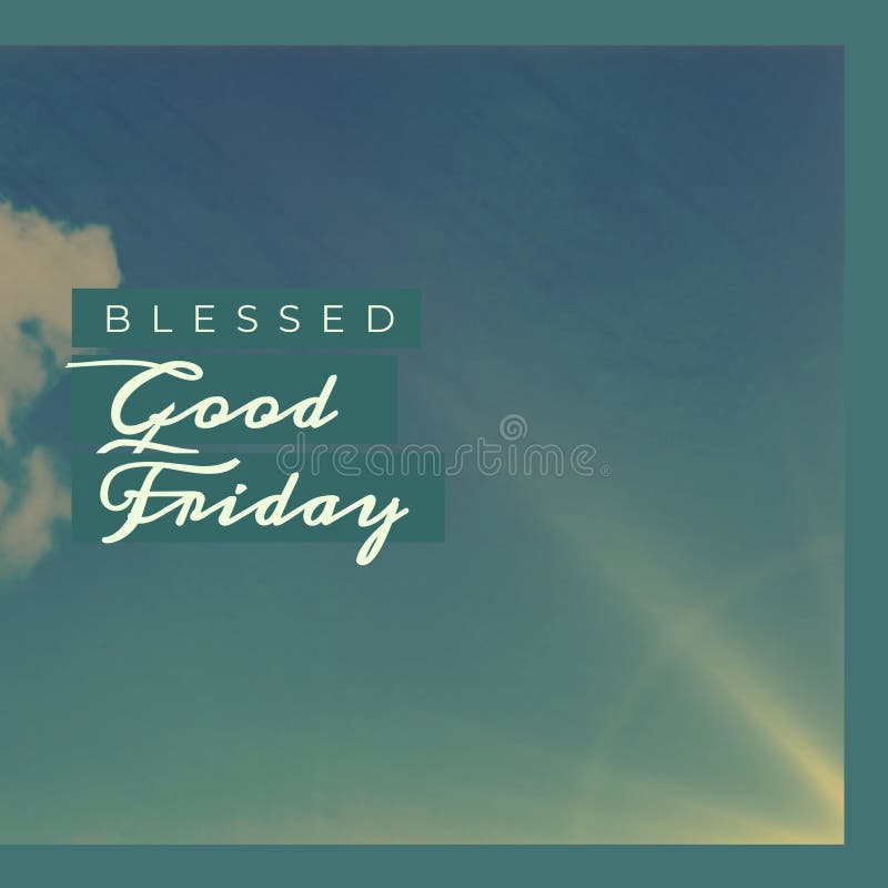 Composition of Blessed Good Friday Text Over Clouds and Light Trails ...