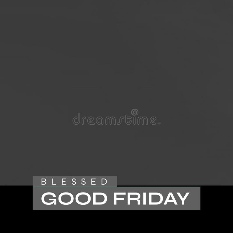 Composition of Blessed Good Friday Text Over Gray Background Stock ...