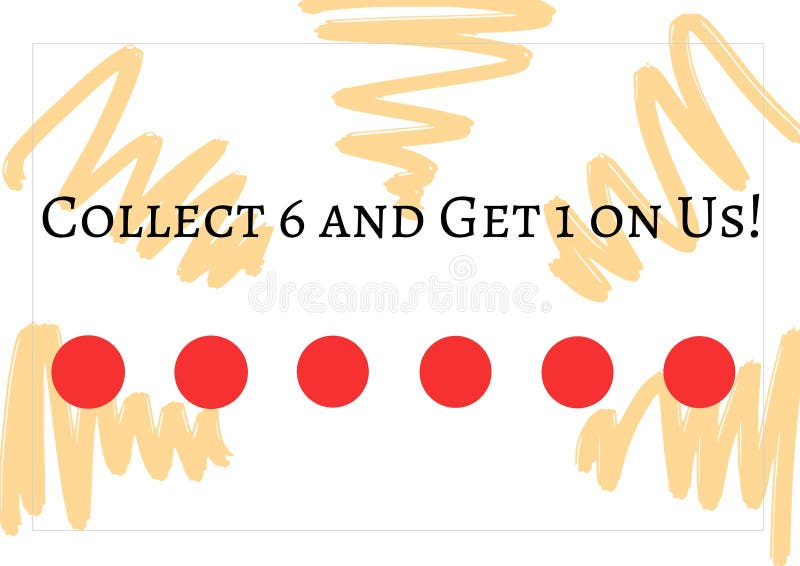 Composition of Collect 6 Get 1 on Us Text with Six Dots for Loyalty ...