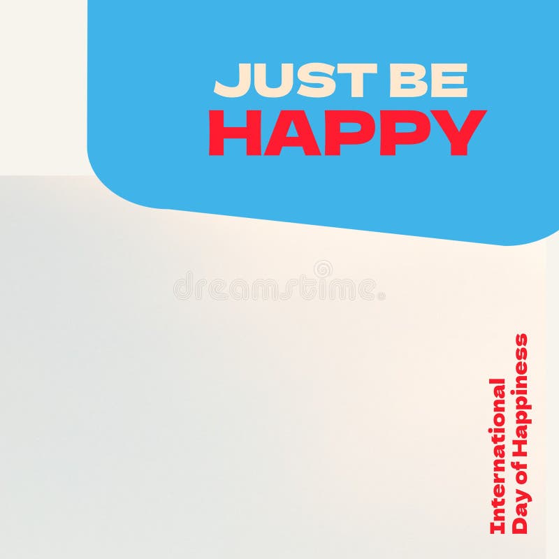 Composition of Just Be Happy and International Day of Happiness Text ...