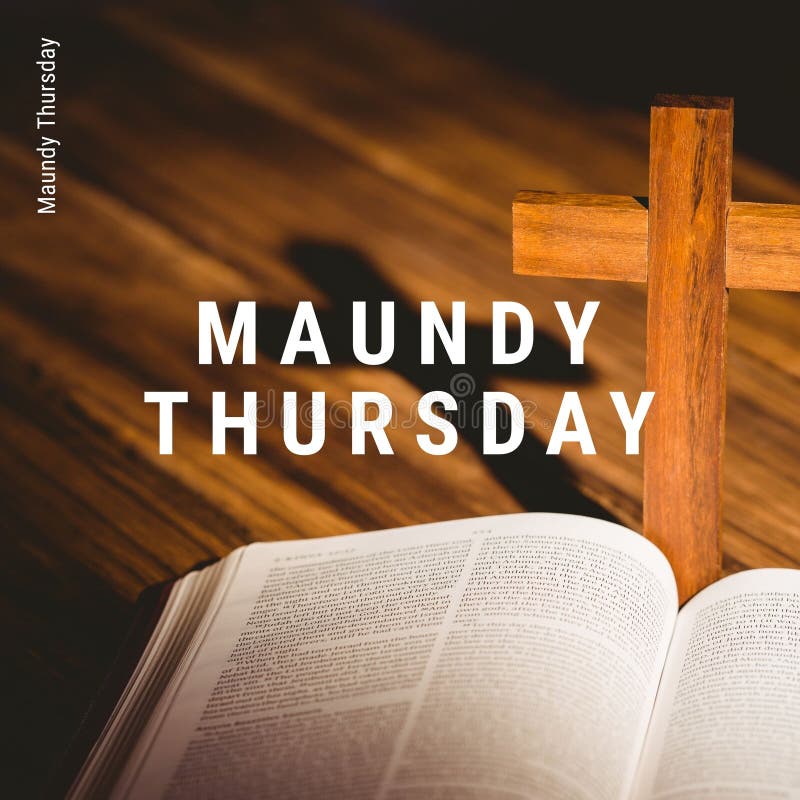 Composition of Maundy Thursday Text Over Cross and Holy Bible Stock ...