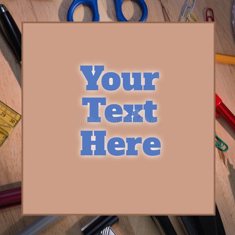 Composition of Your Text Here Over Stationery Items Stock Photo - Image ...