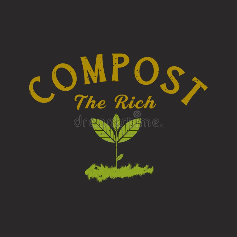 Compost the Rich. Compost Design. Compost Plant Typography T Shirt ...