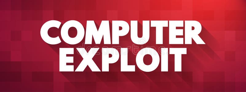 Computer Exploit is a Type of Malware that Takes Advantage of ...