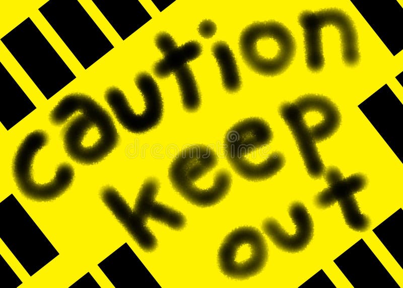 A Caution Keep Out Free Hand Signage Illustration Drawn with Computer ...