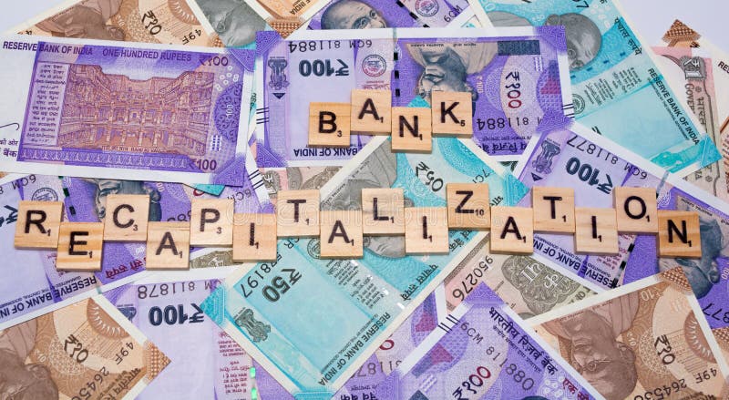 Concept of Bank Recapitalization on Indian Currency Notes Stock Image ...