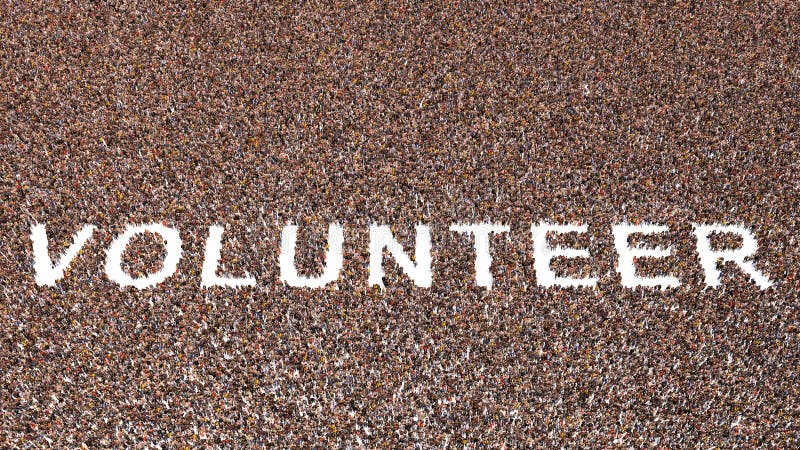 Large Community of People Forming VOLUNTEER Word. 3d Illustration ... Large Community of People Forming VOLUNTEER Word. 3d Illustration ...