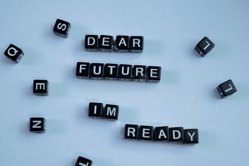 Concept of Dear Future Im Ready Written on Wooden Blocks. Cross ...
