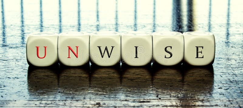 Word Unwise or Wise in Dices Stock Image - Image of injudicious, mind ...
