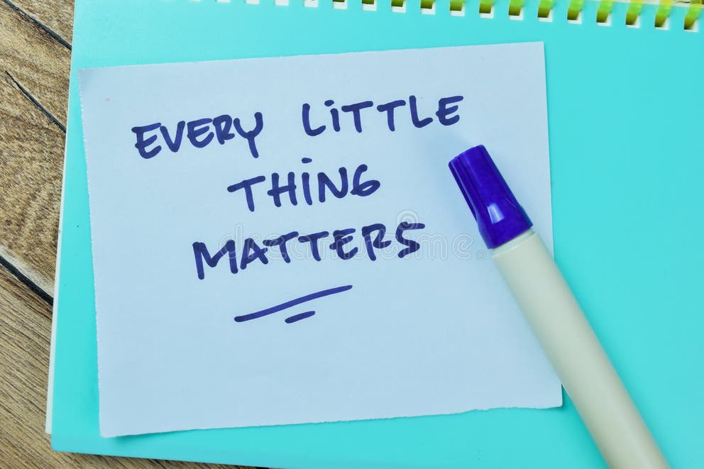 Concept of Every Little Thing Matters Write on Sticky Notes Isolated on ...