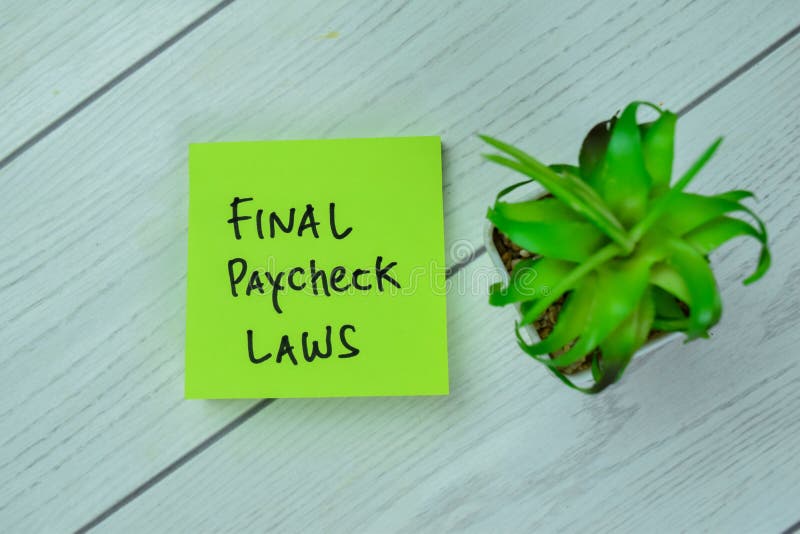 Concept of Final Paycheck Laws Write on Sticky Notes Isolated on Wooden ...