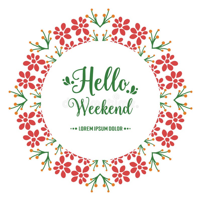 Concept for Greeting Card Hello Weekend, with Texture Art of Red Flower ...