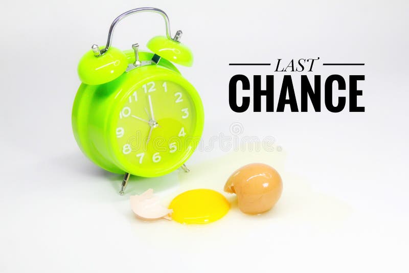 The Concept of Last Chance with the Clock and the Broken Egg. Stock ...