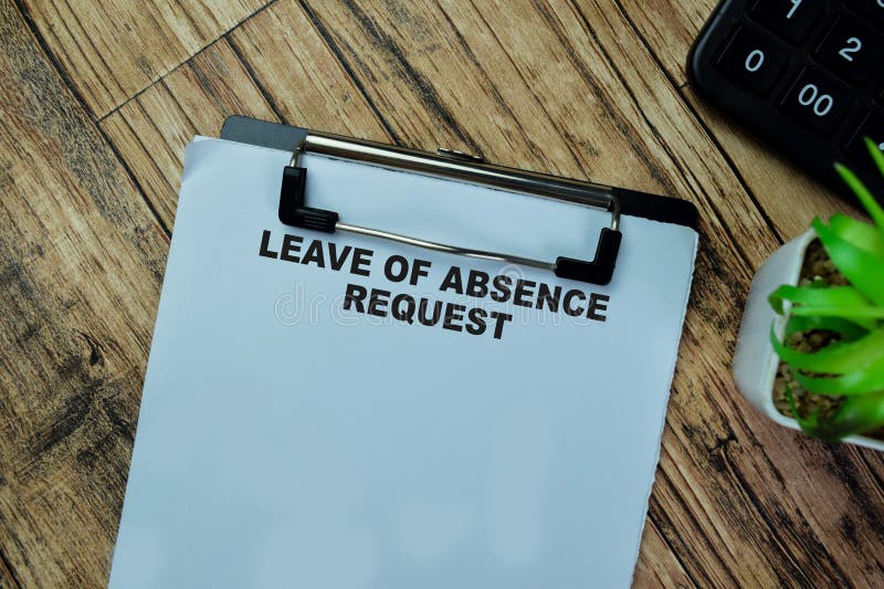 Concept of Leave of Absence Request Write on Paperwork Isolated on ...