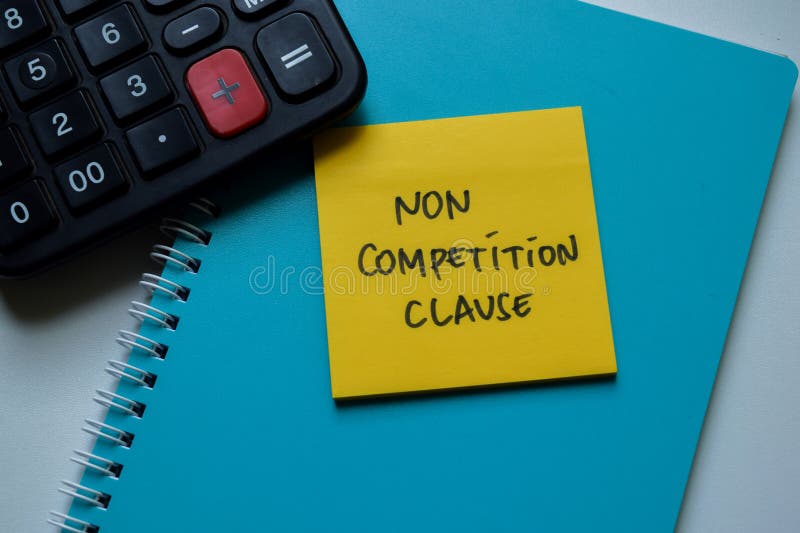 Concept of Non Competition Clause Write on Sticky Notes Isolated on ...