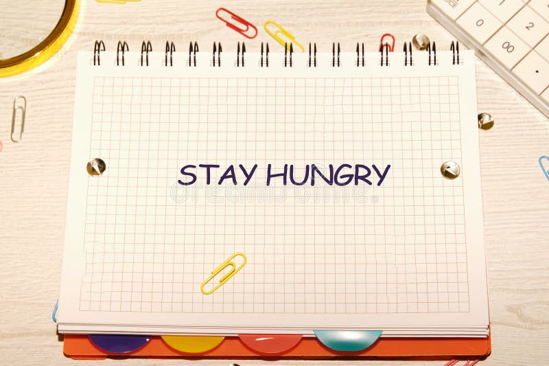 Concept Phase STAY HUNGRY, a Motivational Message Written on a Grid ...