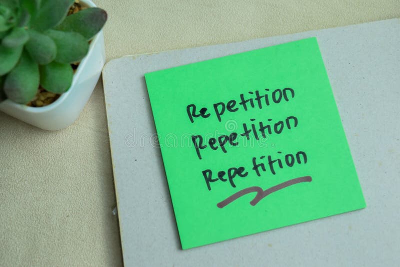 Concept of Repetition, Repetition, Repetition Write on Sticky Notes ...
