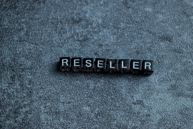 Concept of Reseller Written on Wooden Blocks. Cross Processed Image on ...