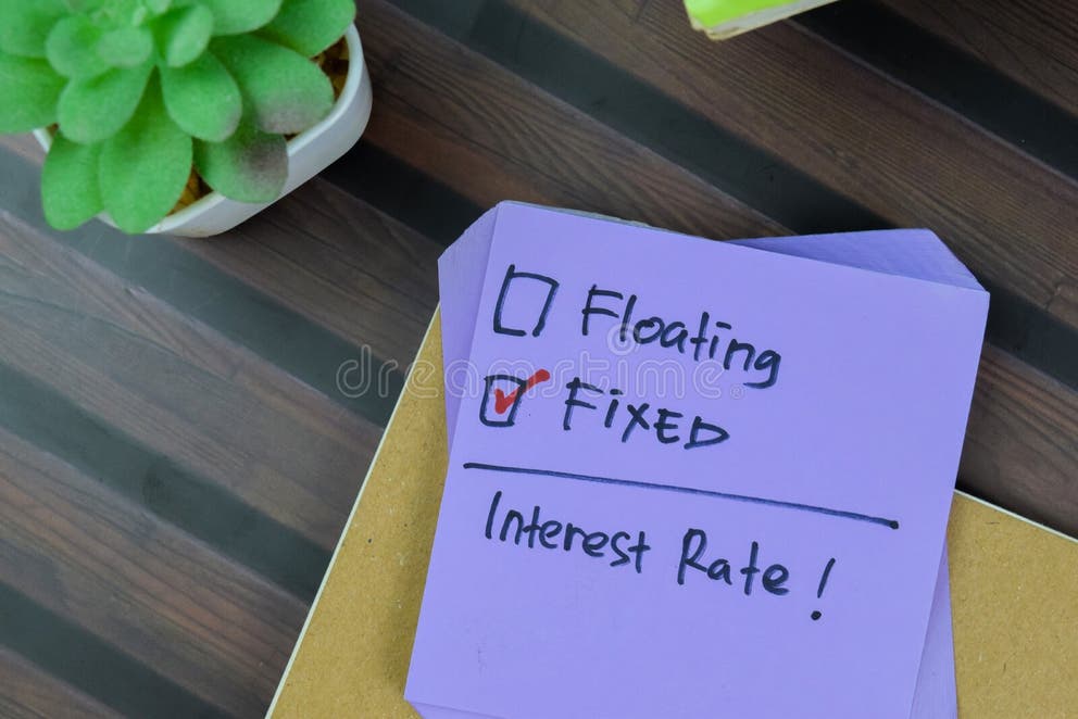 Concept of Someone Choose Fixed Interest Rate Write on a Sticky Notes ...