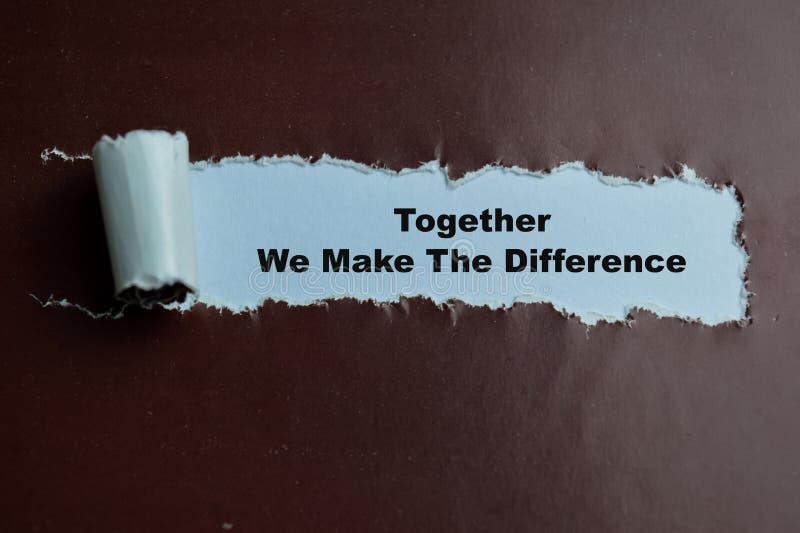 Concept of Together we Make the Difference Text Written in Torn Paper ...