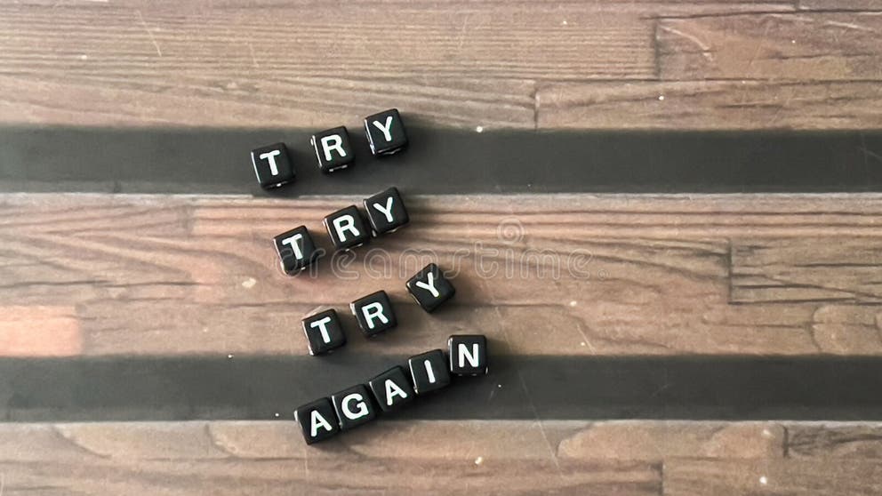 Concept of Try Try Try Again Written on Wooden Blocks. Cross Processed ...