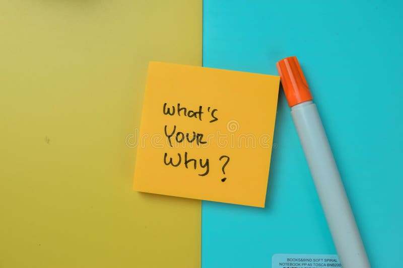 Concept of What S Your Why? Write on Sticky Notes Isolated on Wooden ...