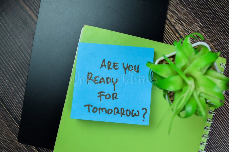 Concept of are You Ready for Tomorrow Write on Sticky Notes Isolated on ...
