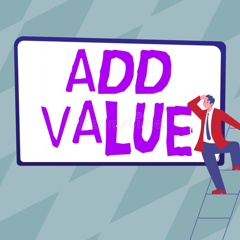 Conceptual Caption Add Value. Business Idea an Improvement or Addition ... Conceptual Caption Add Value. Business Idea an Improvement or Addition ...