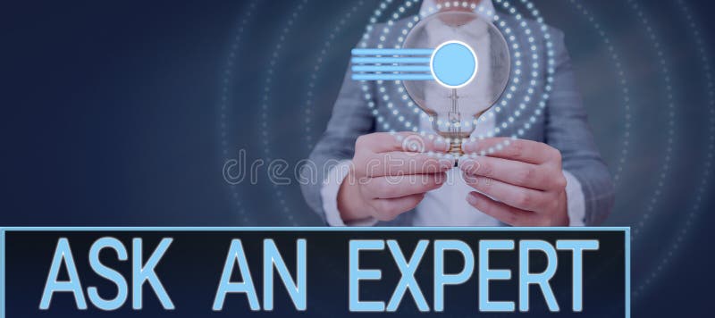 Hand Writing Sign Ask an Expert. Business Idea Asking for Advice To ...