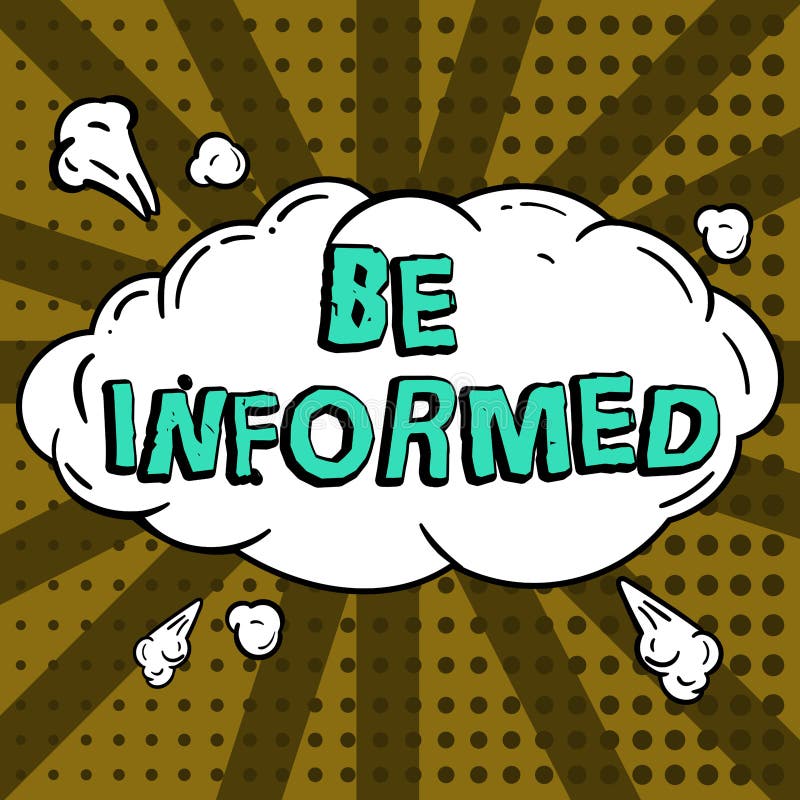 Conceptual Caption Be Informed. Business Idea Having or Showing ...