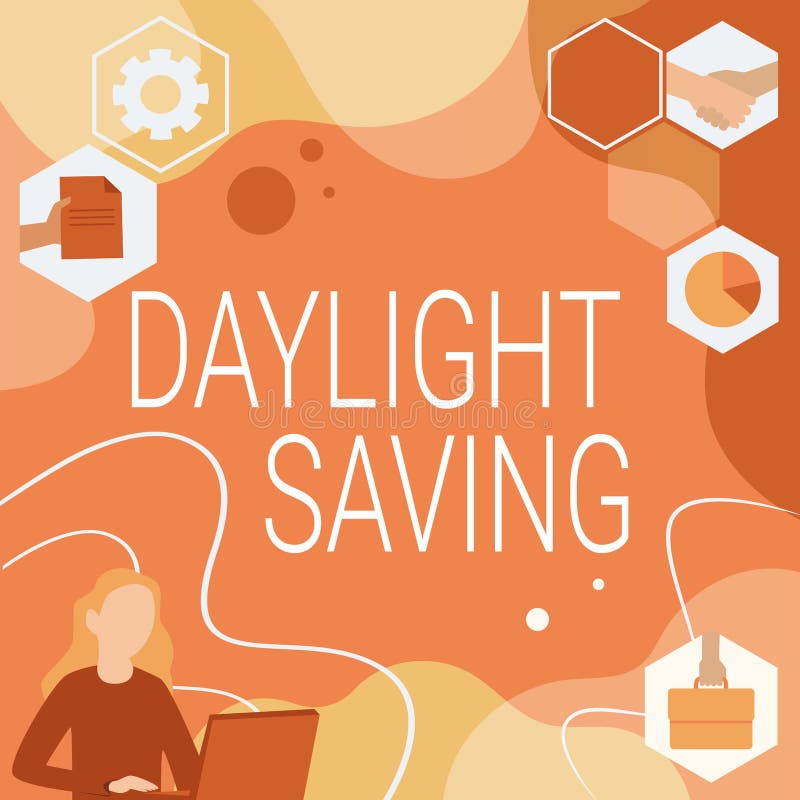 Text Showing Inspiration Daylight Saving. Concept Meaning Storage ... Text Showing Inspiration Daylight Saving. Concept Meaning Storage ...