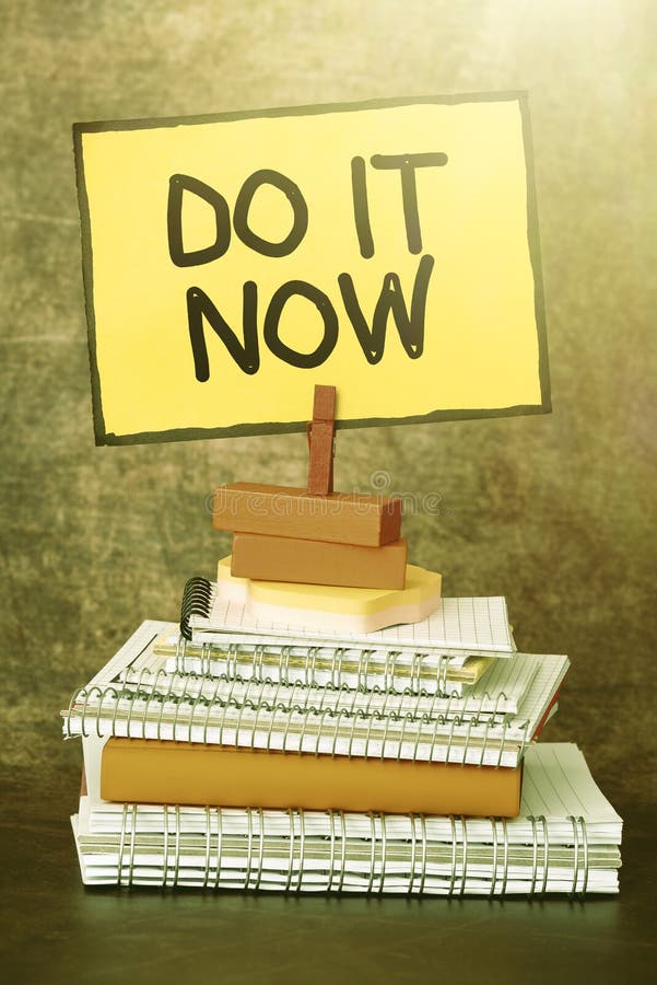 Conceptual Caption Do it Now. Word Written on Not Hesitate and Start ...