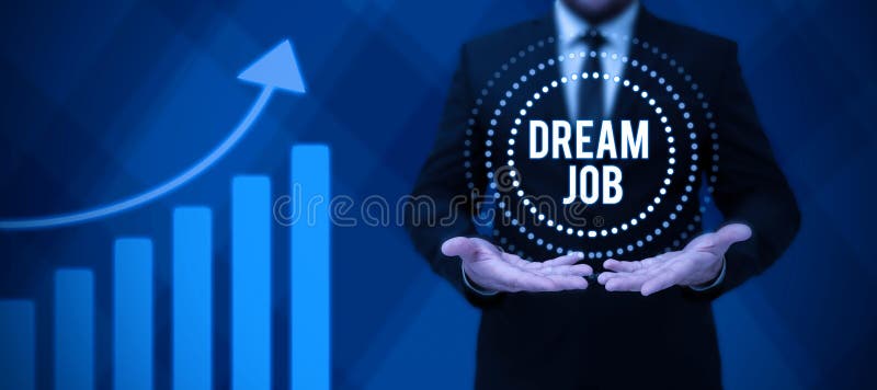 Conceptual Caption Dream Job. Business Showcase an Act that is Paid of ... Conceptual Caption Dream Job. Business Showcase an Act that is Paid of ...