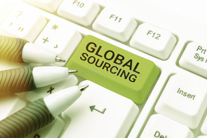 Sign Displaying Global Sourcingpractice of Sourcing from the Global ...