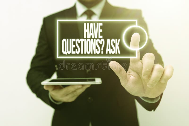 Sign Displaying Have Questionsquestion Ask. Conceptual Photo Something ... Sign Displaying Have Questionsquestion Ask. Conceptual Photo Something ...