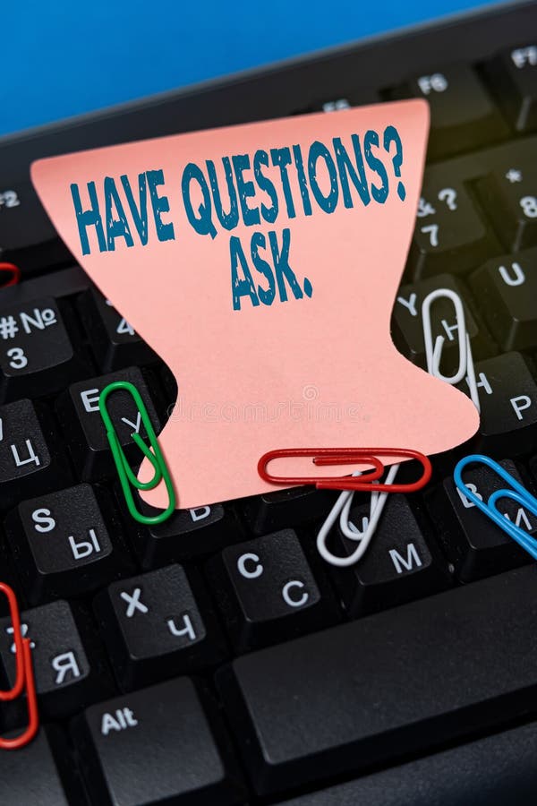 Text Showing Inspiration Have Questionsquestion Ask. Internet Concept ...