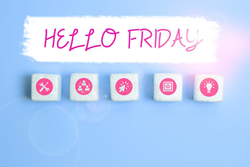 Conceptual Caption Hello Friday. Word for Greetings on Fridays because ... Conceptual Caption Hello Friday. Word for Greetings on Fridays because ...