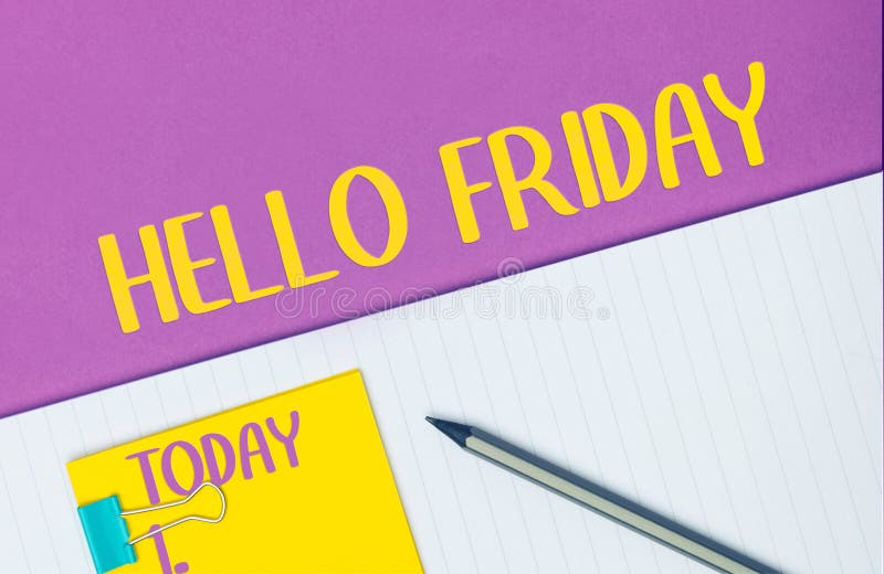 Conceptual Caption Hello Friday. Word Written on Greetings on Fridays ... Conceptual Caption Hello Friday. Word Written on Greetings on Fridays ...