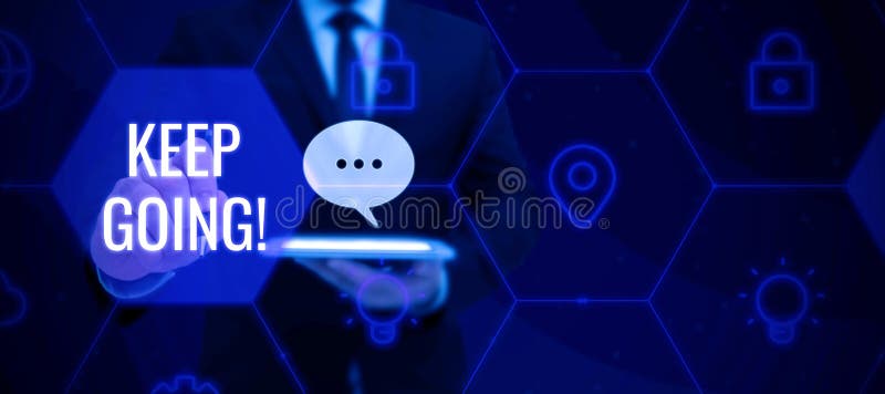 Conceptual Caption Keep Going. Internet Concept To Continue Living ...