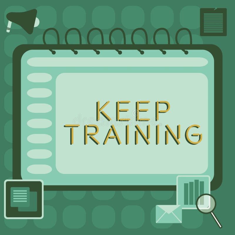 Sign Displaying Keep Training. Business Showcase Grounding Drilling ...