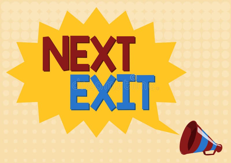 Conceptual Caption Next Exit. Business Showcase the Following Way Out ... Conceptual Caption Next Exit. Business Showcase the Following Way Out ...