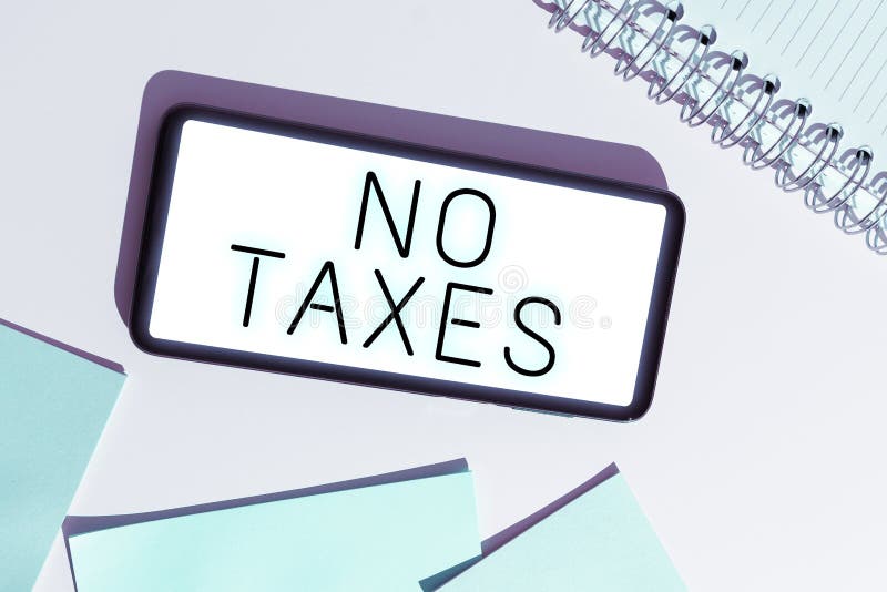 Conceptual Caption No Taxes. Word Written on Certain Types of Goods and ... Conceptual Caption No Taxes. Word Written on Certain Types of Goods and ...
