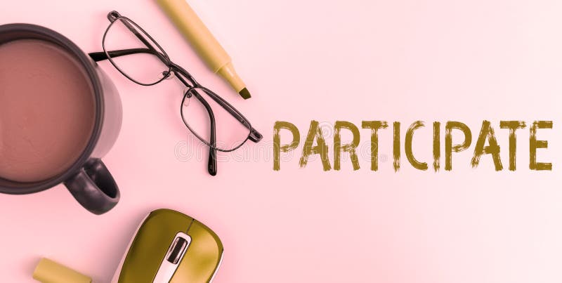 Handwriting Text Participate. Conceptual Photo Take Part in or Become ...
