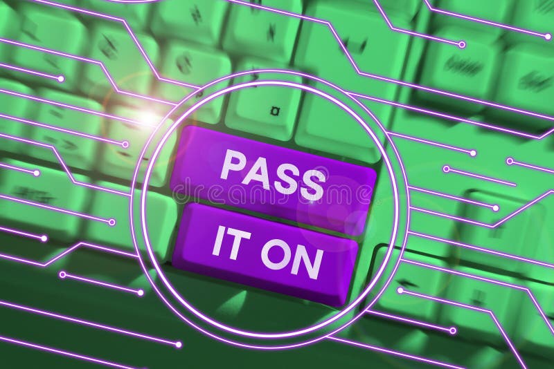 Inspiration Showing Sign Pass it on. Business Idea Share Something with ...