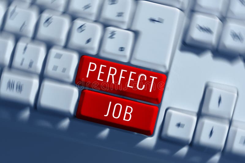 Text Showing Inspiration Perfect Job. Business Showcase a Job that ... Text Showing Inspiration Perfect Job. Business Showcase a Job that ...