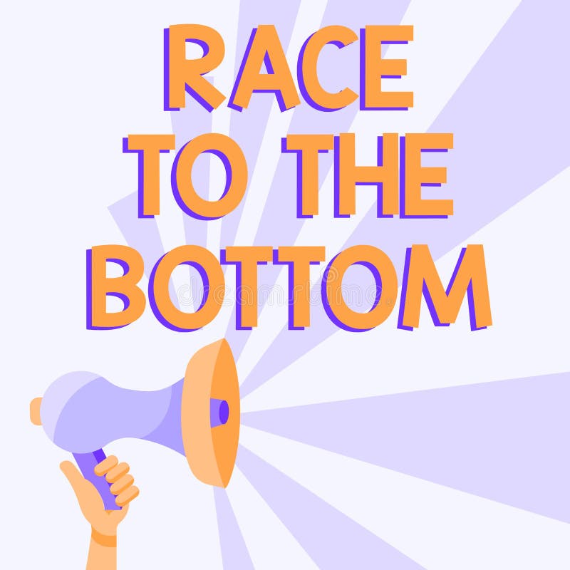 Sign Displaying Race To the Bottom. Business Overview Competition of ... Sign Displaying Race To the Bottom. Business Overview Competition of ...