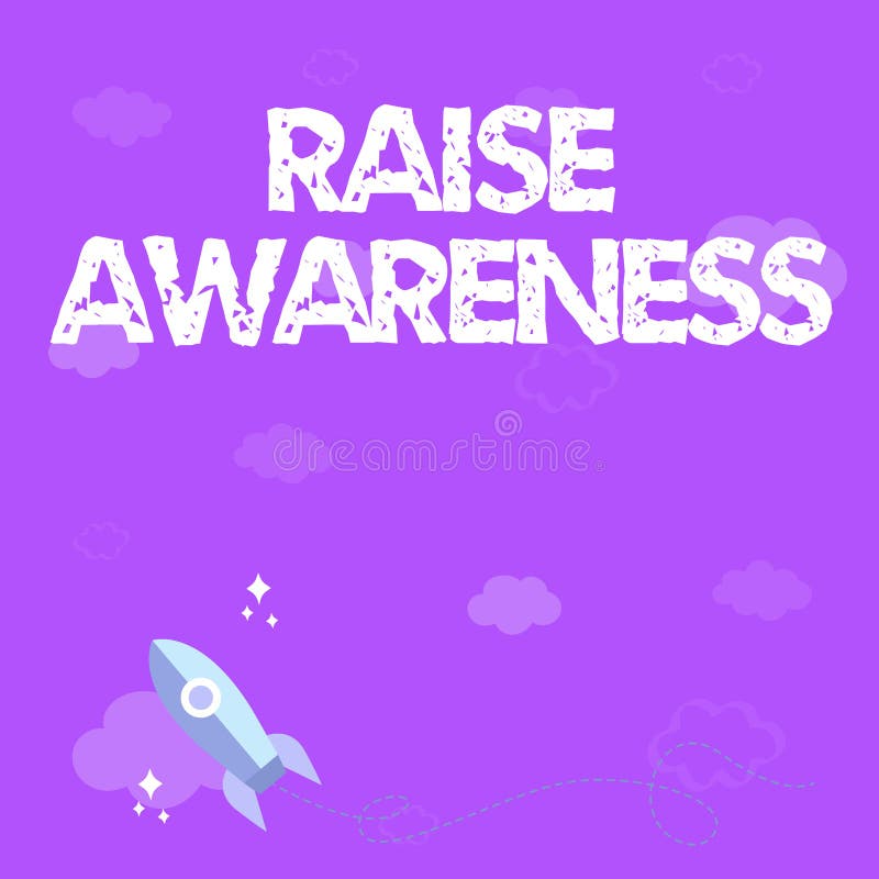 Sign Displaying Raise Awareness. Business Approach Creating a Specific ...