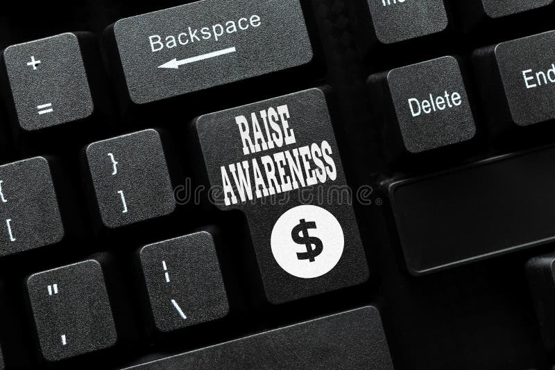 Text Sign Showing Raise Awareness. Business Approach Creating a ...