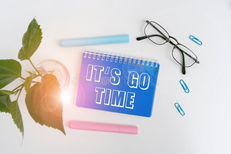 Conceptual Caption it S Go Time. Word Written on a Period To Undertake ...