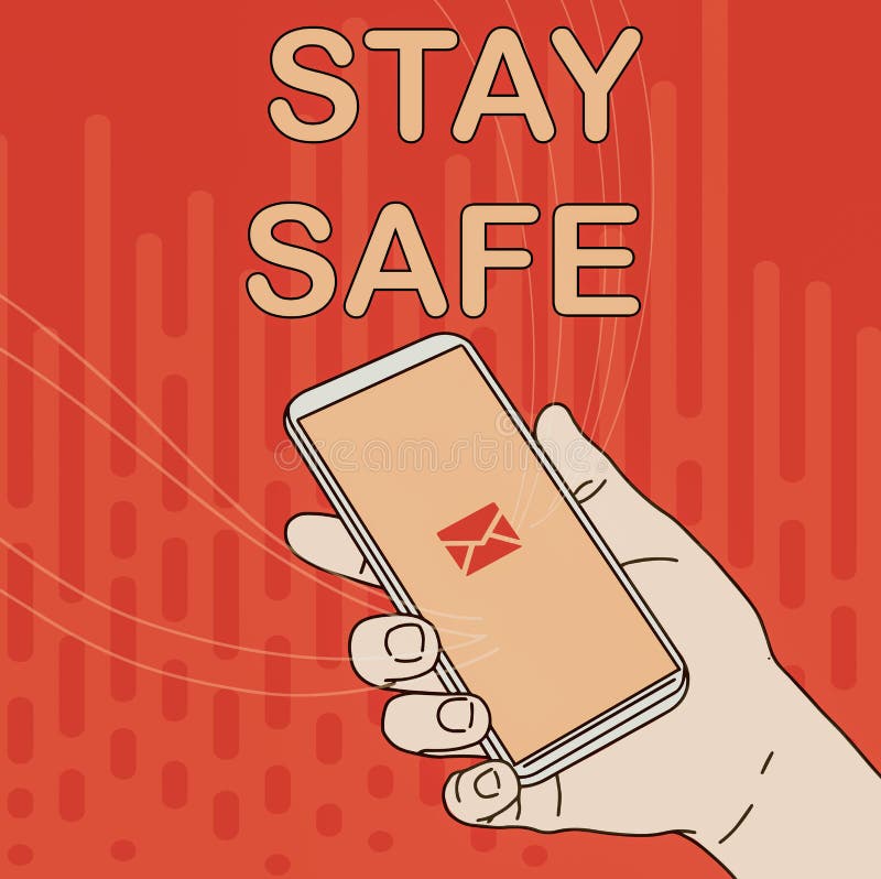Sign Displaying Stay Safe. Business Overview Secure from Threat of ... Sign Displaying Stay Safe. Business Overview Secure from Threat of ...